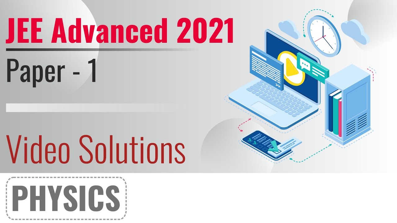 JEE Advanced 2021 Video Solutions Paper-1 by AVN Sir & PRP Sir ...
