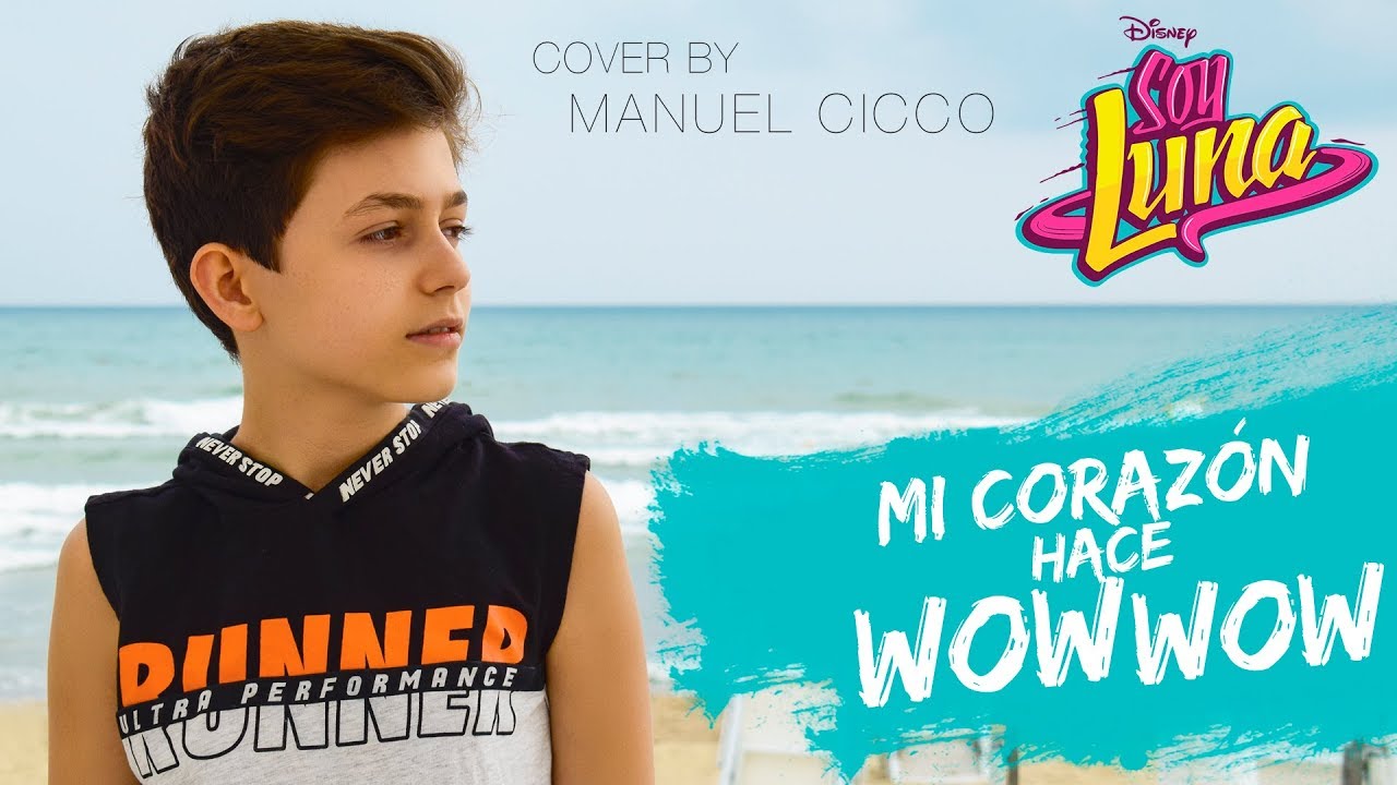 Soy Luna 3 - MI CORAZÓN HACE WOW WOW (Cover by Manuel Cicco) - YouTube