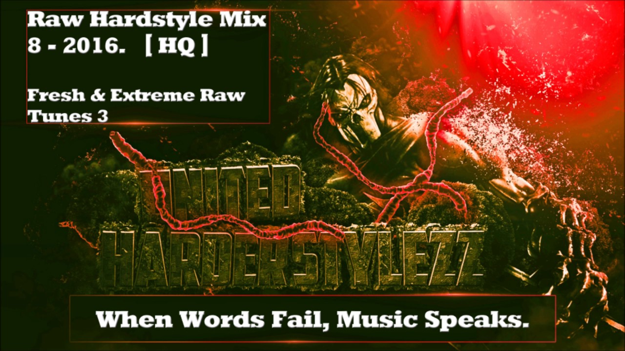 Raw hardstyle Mix #8 - 2016 ( Fresh & Extreme Raw Tunes #3 ) [ HQ ...