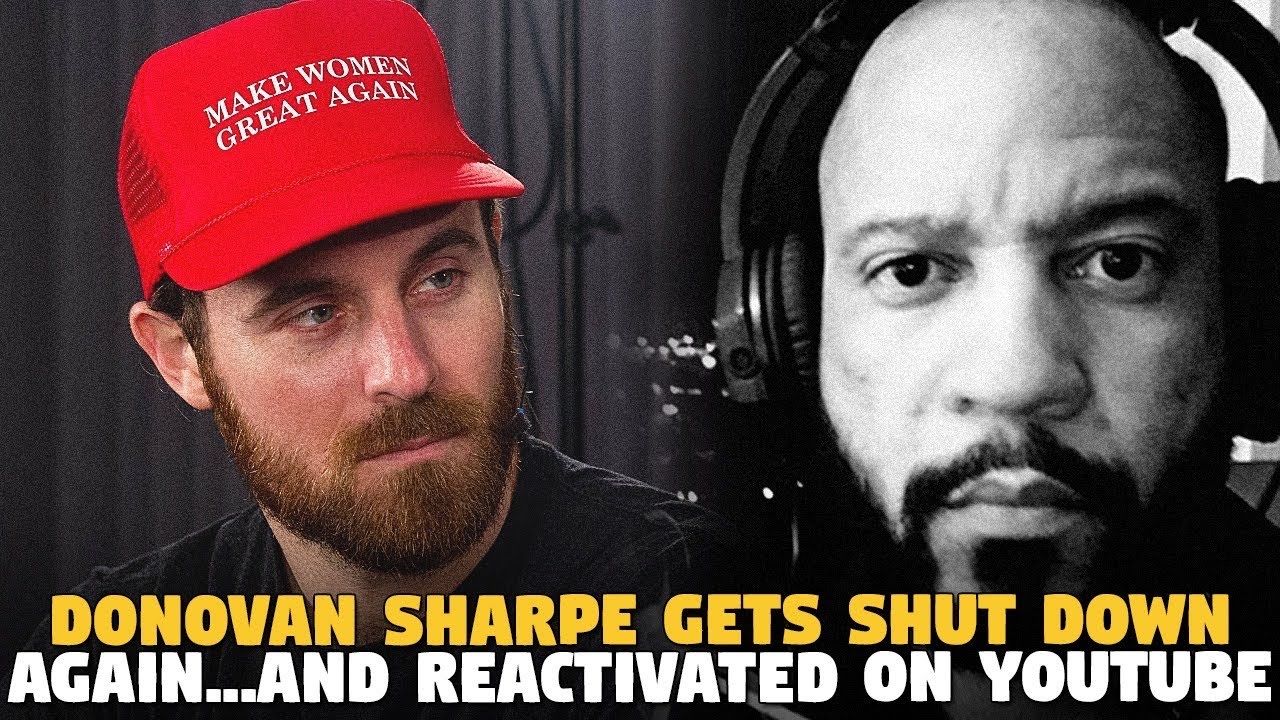 Donovan Sharpe Gets Shut Down Again.. and Reactivated on YouTube.. and ...