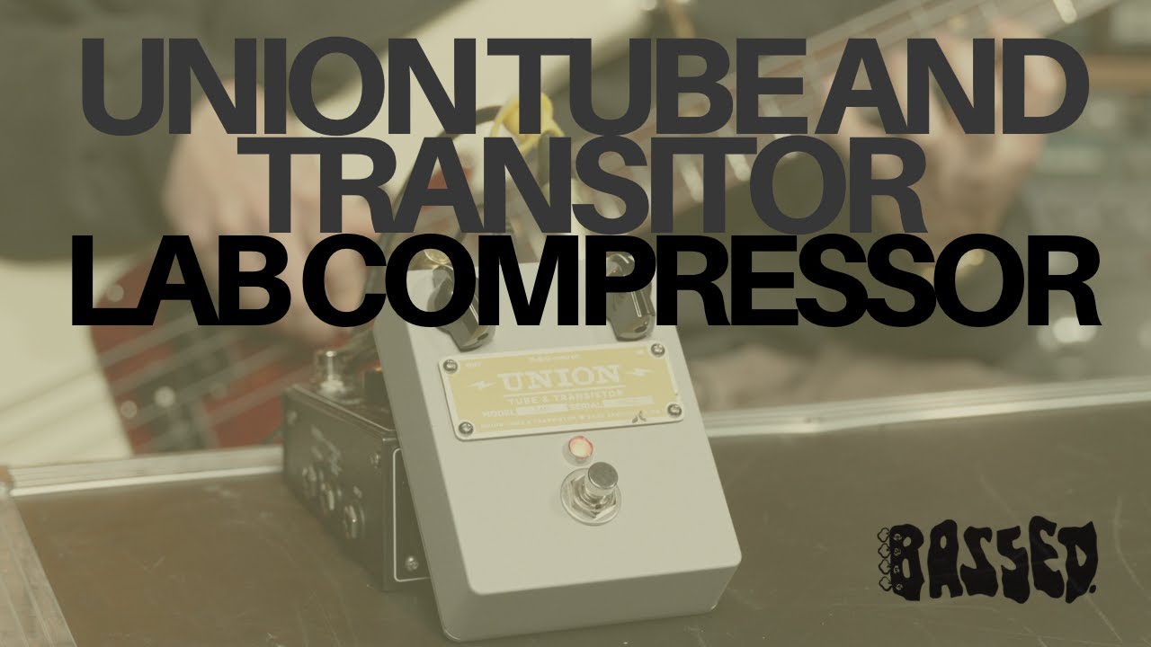 Union Tube & Transistor LAB Compressor Bass Demo [NO TALKING] - YouTube