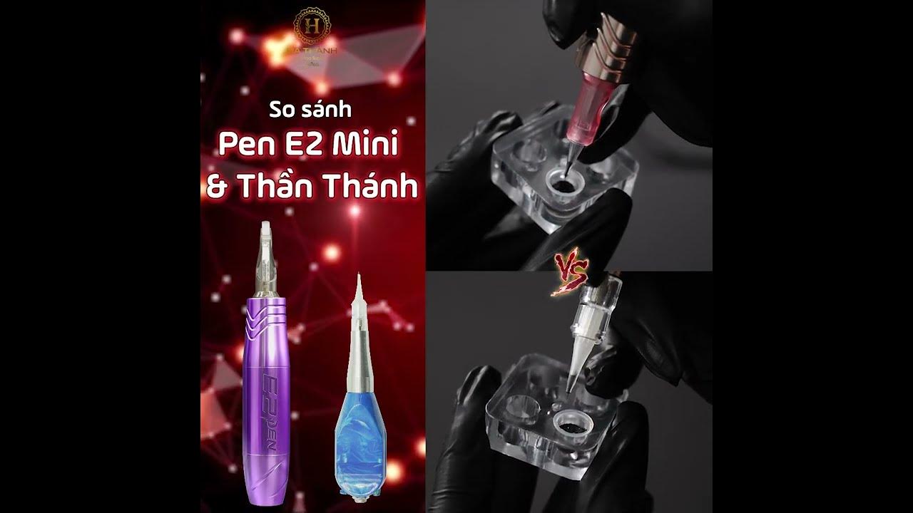 So Sánh Pen E2 Mini And Thần Thánh Youtube