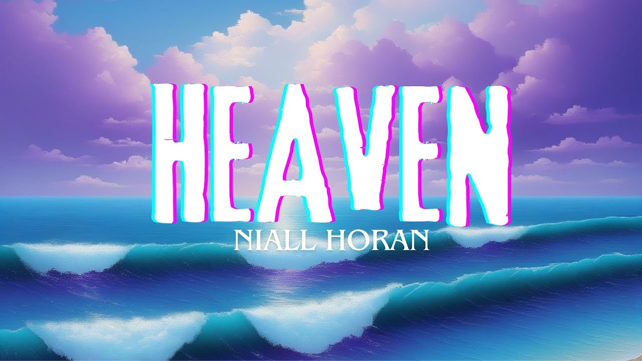 Niall Horan - Heaven (Lyrics), - YouTube