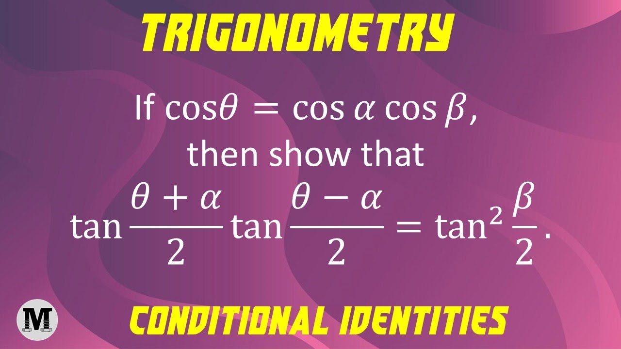 2 | Trigonometry | Conditional Identities - Worked Out Problems - YouTube
