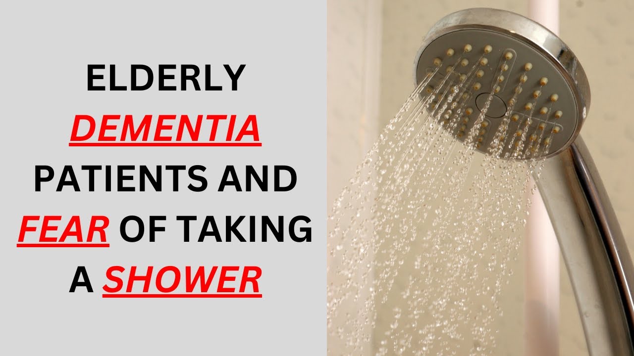 Fear of showers| How to shower the elderly |Fear of water - YouTube