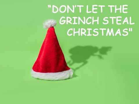 Don't Let the Grinch Steal Christmas 12/15/24 - YouTube