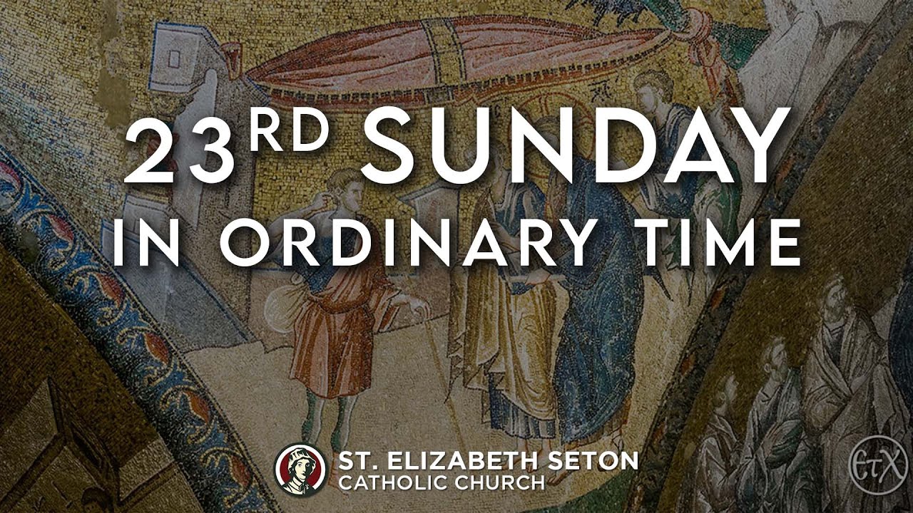 Holy Mass - 23nd Sunday in Ordinary Time - YouTube
