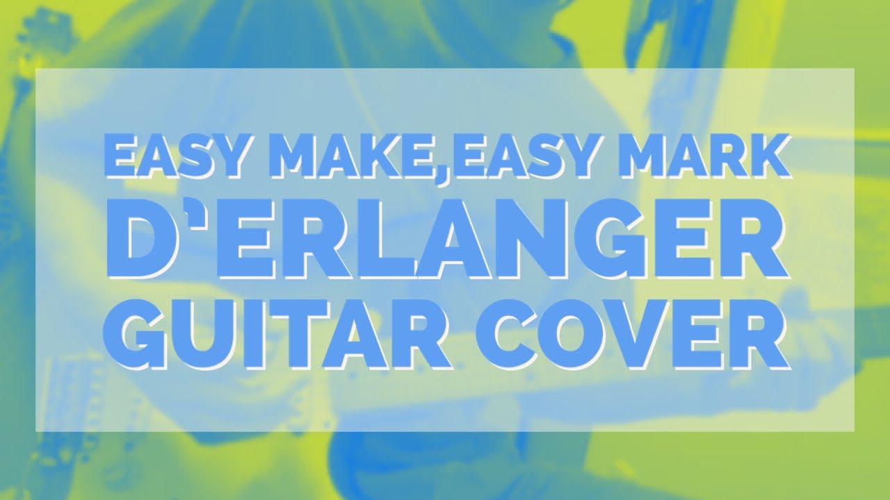 EASY MAKE,EASY MARK D'ERLANGER GUITAR COVER - YouTube