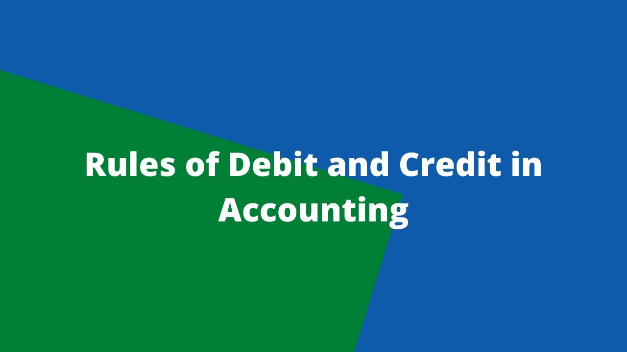 Rules of Debit and Credit (Dr and Cr)-Accounting. - YouTube