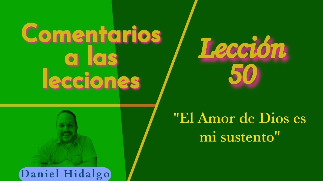 LECCIÓN 50 El Amor de Dios es mi sustento. #ucdm #ucdmargentina - YouTube