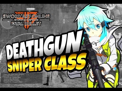 SAO: FATAL BULLET Death Gun's Sniper Class - YouTube