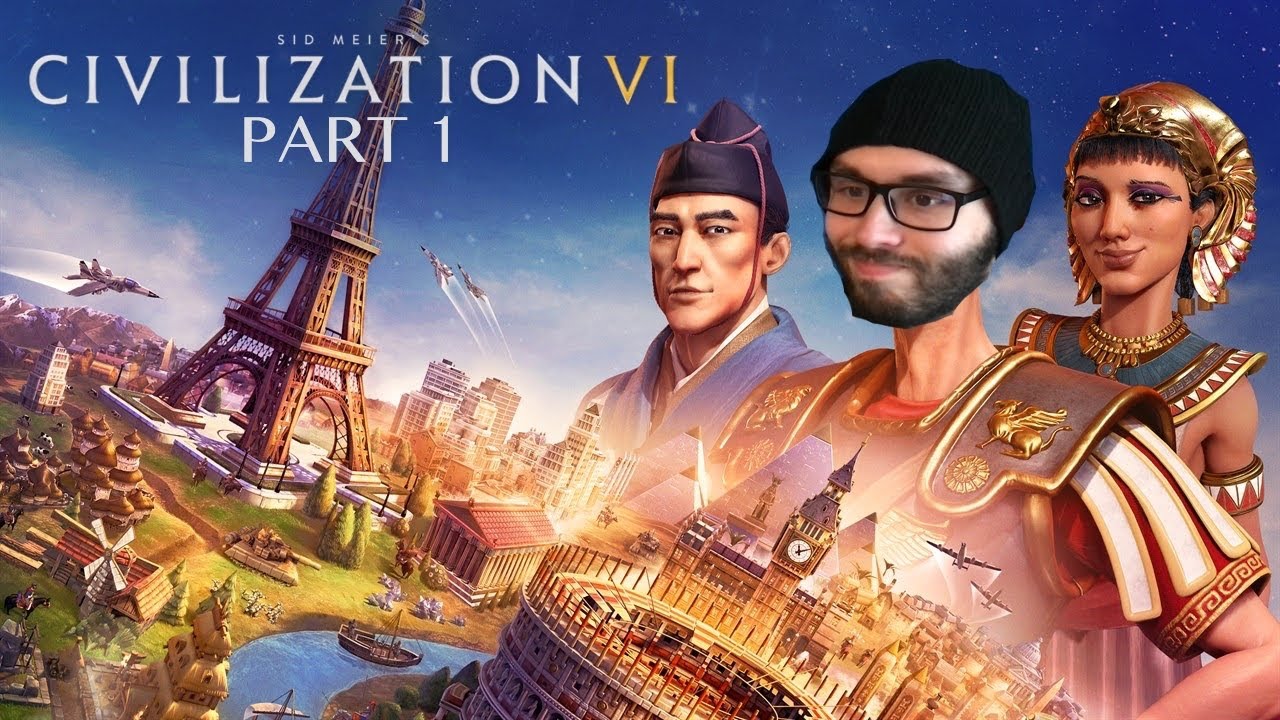 Playing Civilization VI for the first time | Civilization VI (Part 1 ...