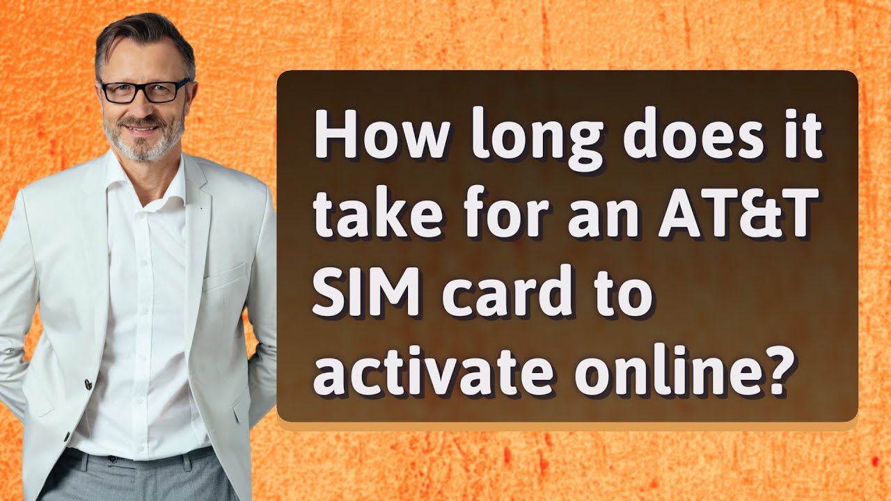 How long does it take for an AT&T SIM card to activate online? - YouTube