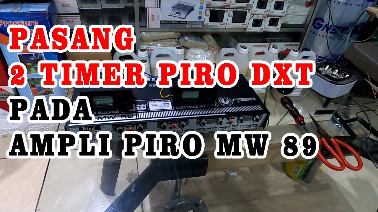CARA PASANG 2 TIMER PIRO DXT8 PADA AMPLI PIRO MW 89 - YouTube
