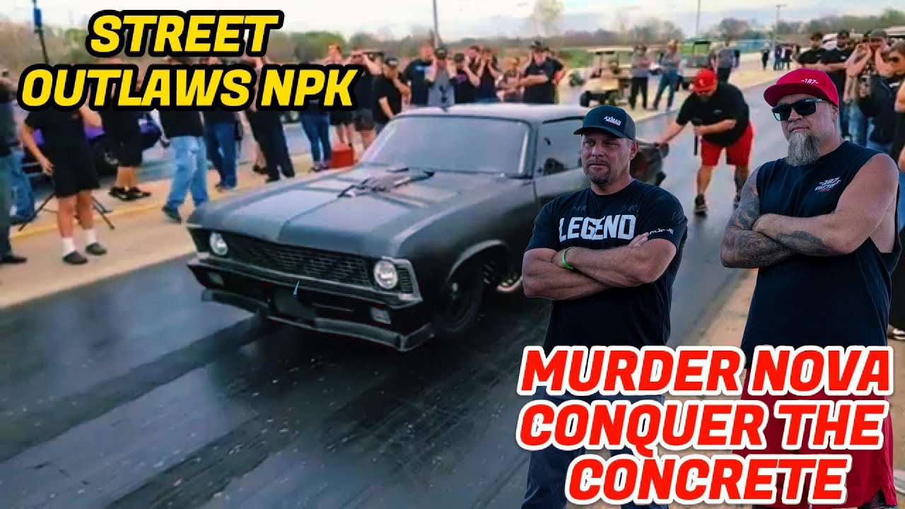 Street Outlaws NPK 7: Murder Nova and the conquest of concrete - YouTube