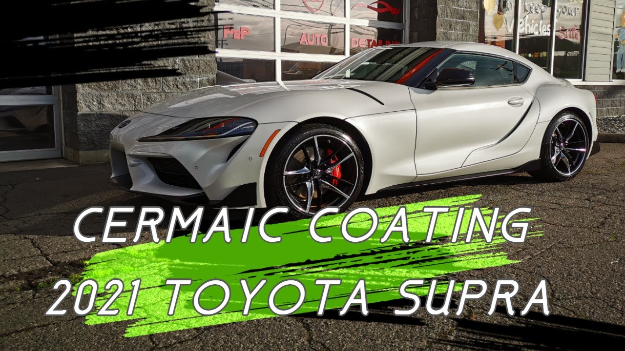 Ceramic Coating A 2021 Toyota Supra - YouTube