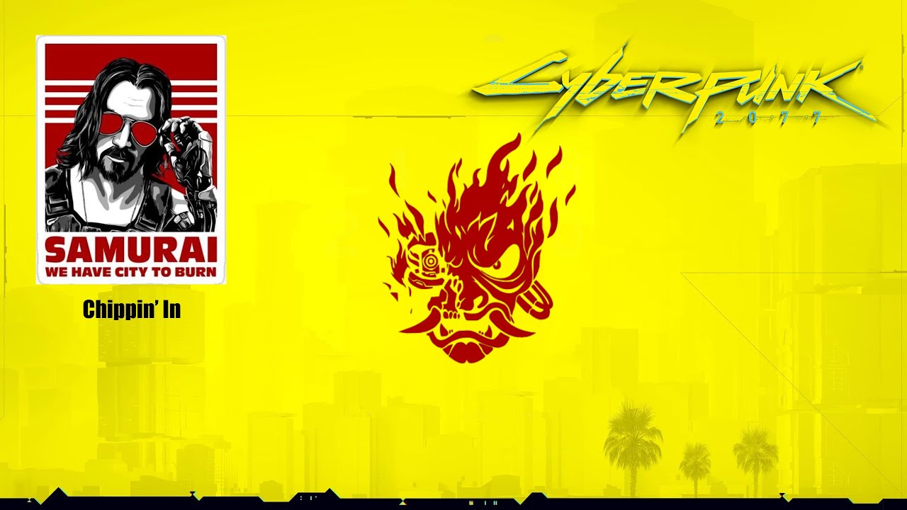 SAMURAI - Chippin’ In [Cyberpunk 2077] - YouTube