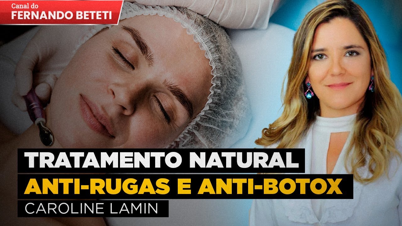 TRATAMENTO NATURAL ANTI-RUGAS E ANTI-BOTOX | CAROLINE LAMIN - BETETI ...