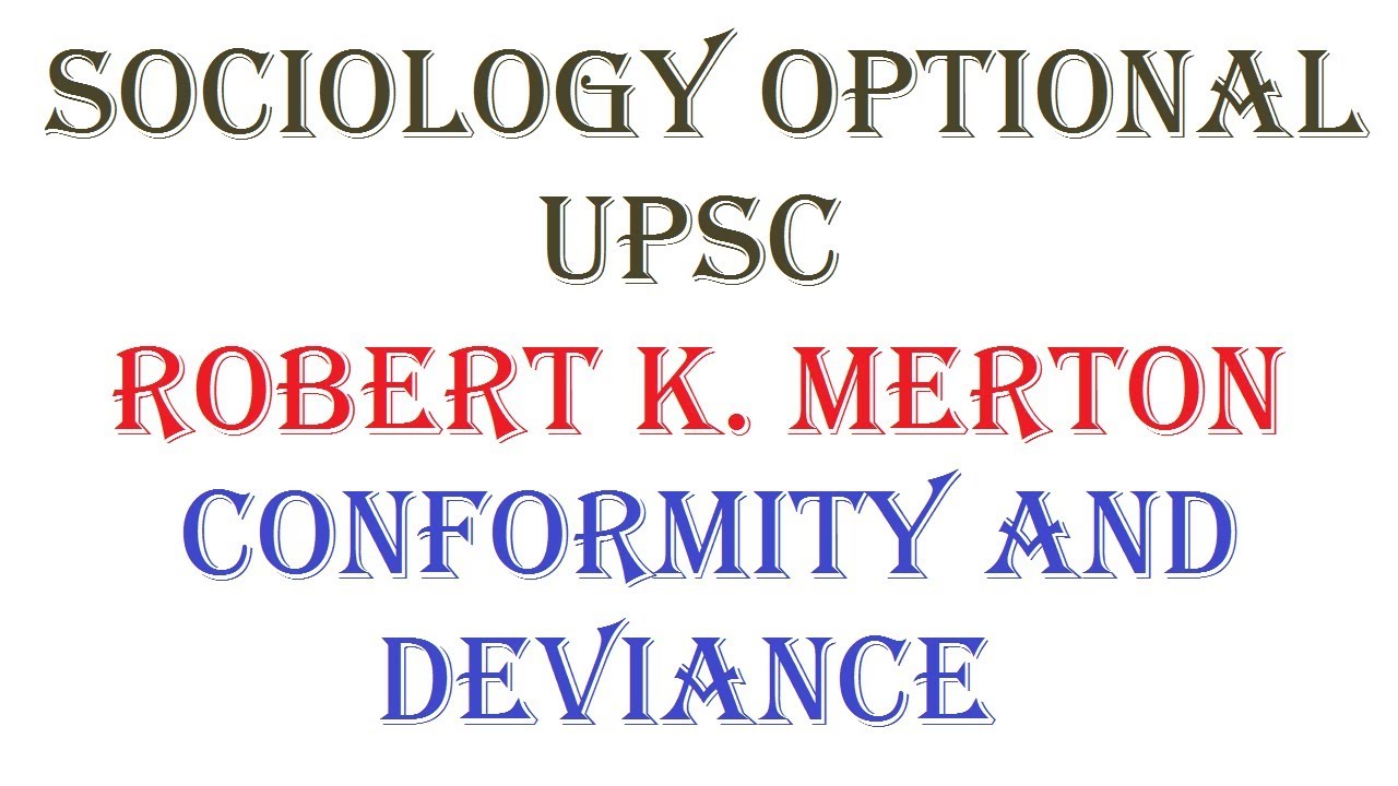 1.4.5.2 | Conformity and Deviance | Robert K. Merton | Sociology ...