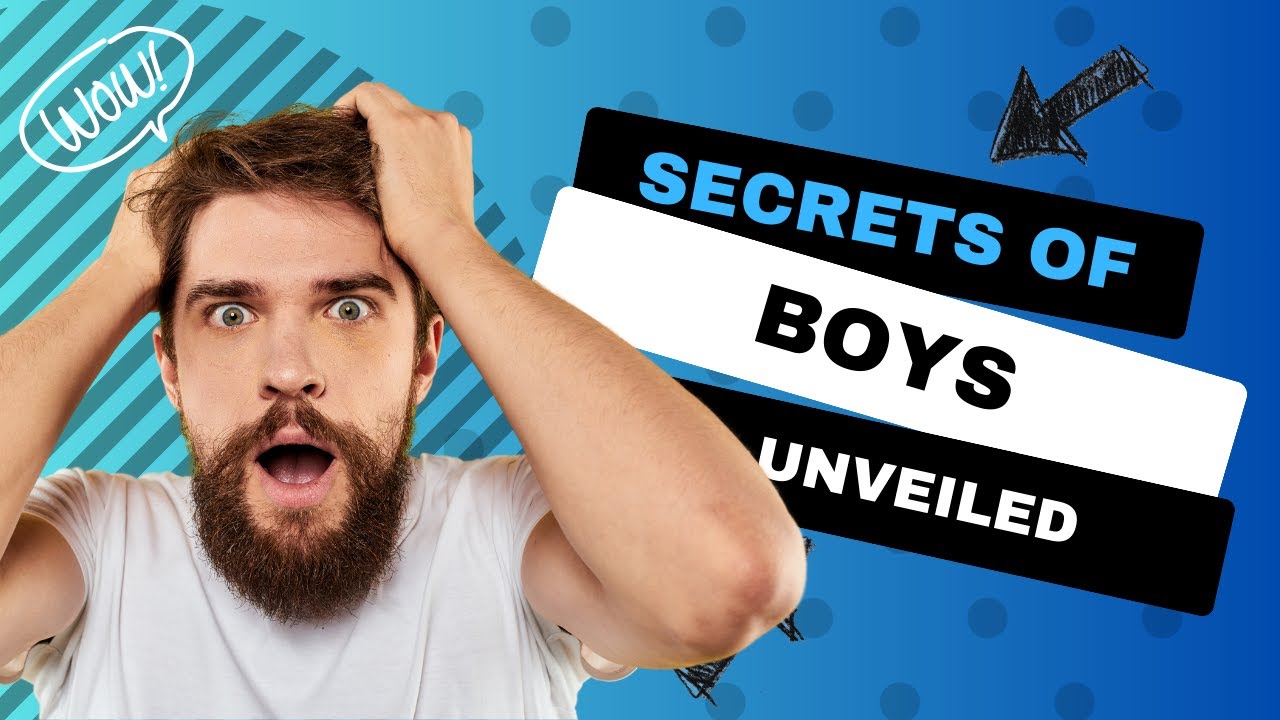Secrets of Boys - Revealing Fascinating Facts You've Never Known! - YouTube
