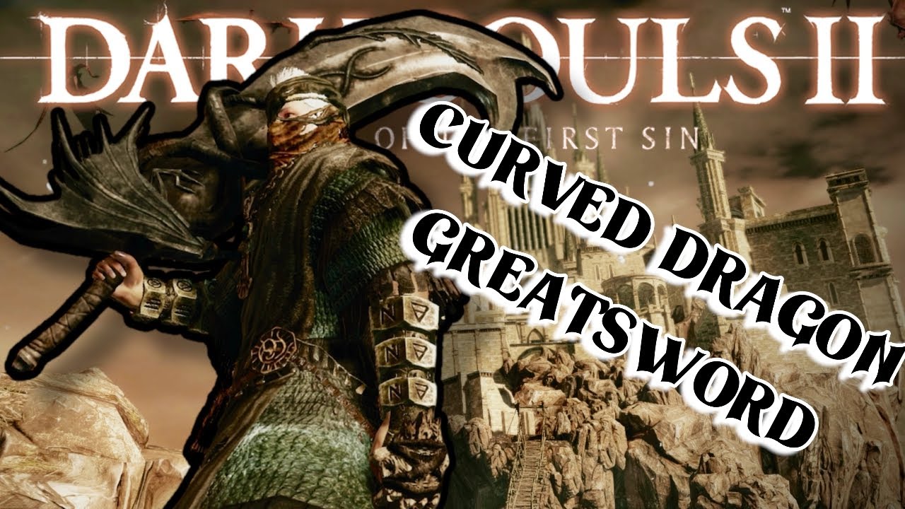 DS2 Curved Dragon Greatsword | Dark Souls 2 SOTFS Invasions - YouTube