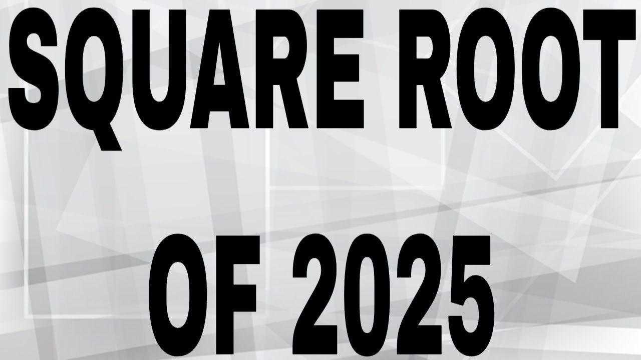 SQUARE ROOT OF 2025 YouTube square-root-of-2025-youtube
