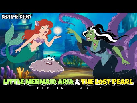 The Little Mermaid Aria and The Lost Pearl | Bedtime Fables - YouTube