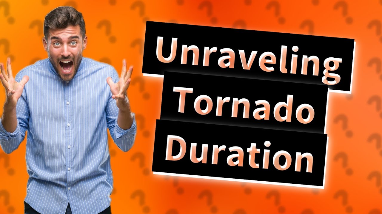 How long do tornadoes last? - YouTube
