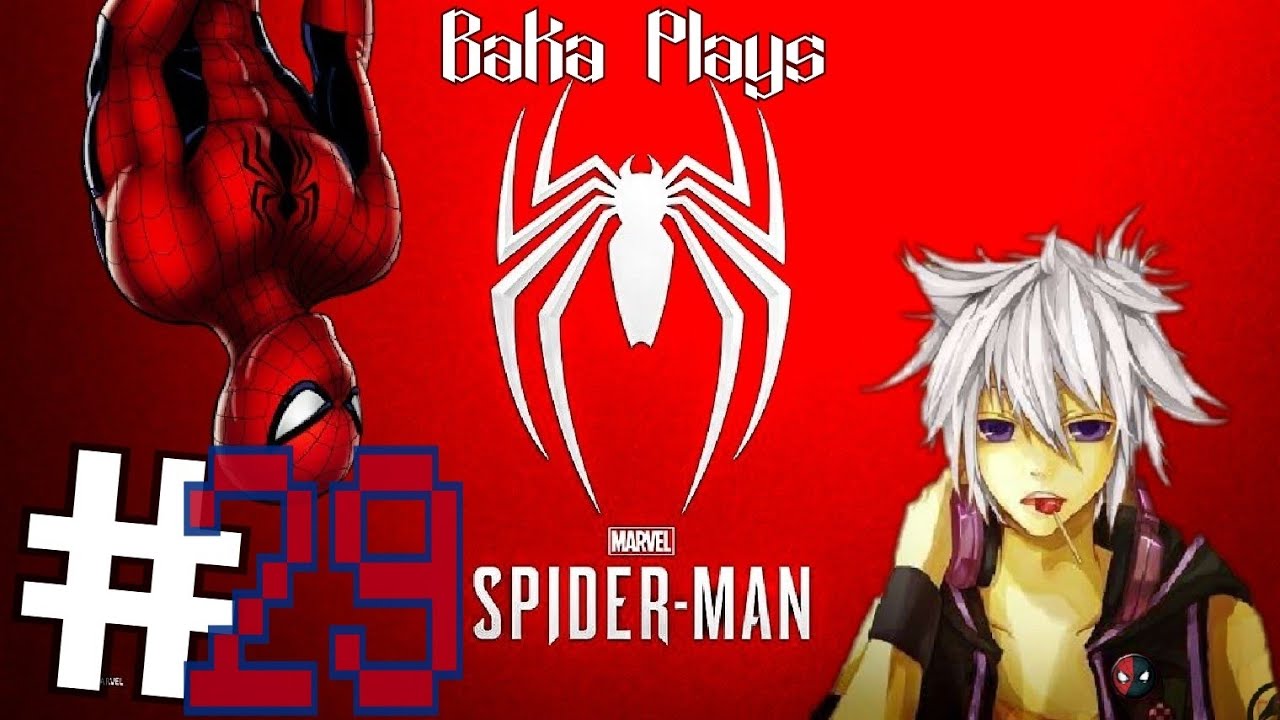 Baka Plays Marvel's Spider-Man - Episode 29 - YouTube