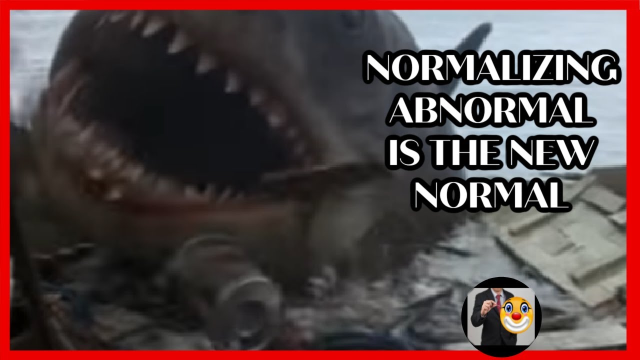 Normalizing Abnormal Is the New Normal - YouTube