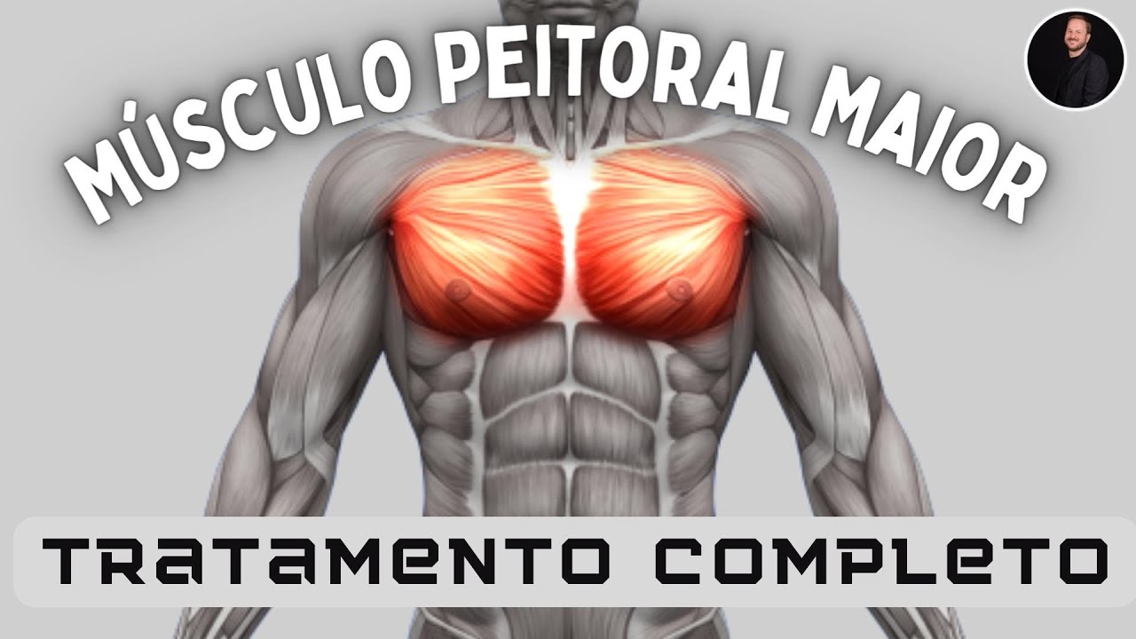 Músculo Peitoral Maior - Tratamento completo com manipulação Miofascial ...