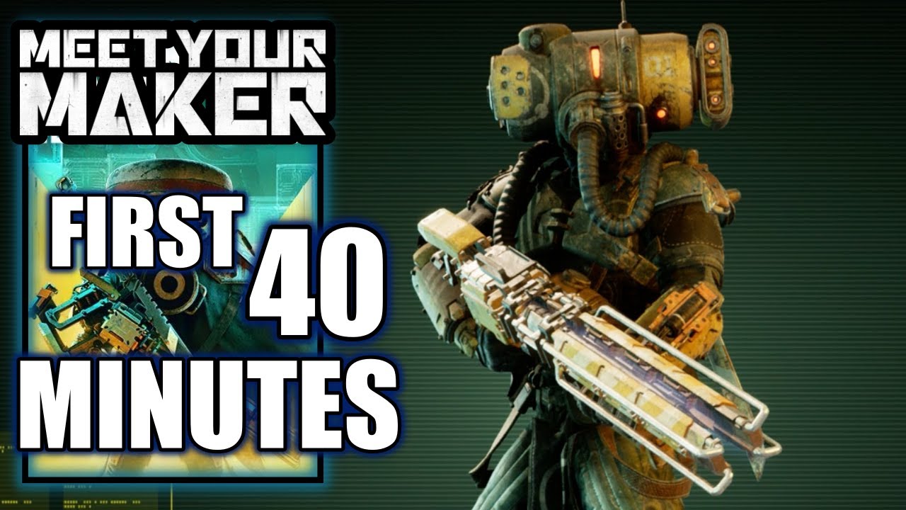Meet Your Maker – First 40 Minutes Gameplay Walkthrough - YouTube