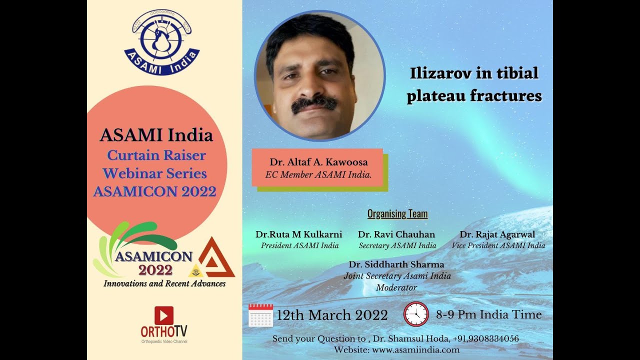 ASAMI India Webinar Series, ASAMICON 2022, Topic: Ilizarov in tibial plateau fractures - YouTube