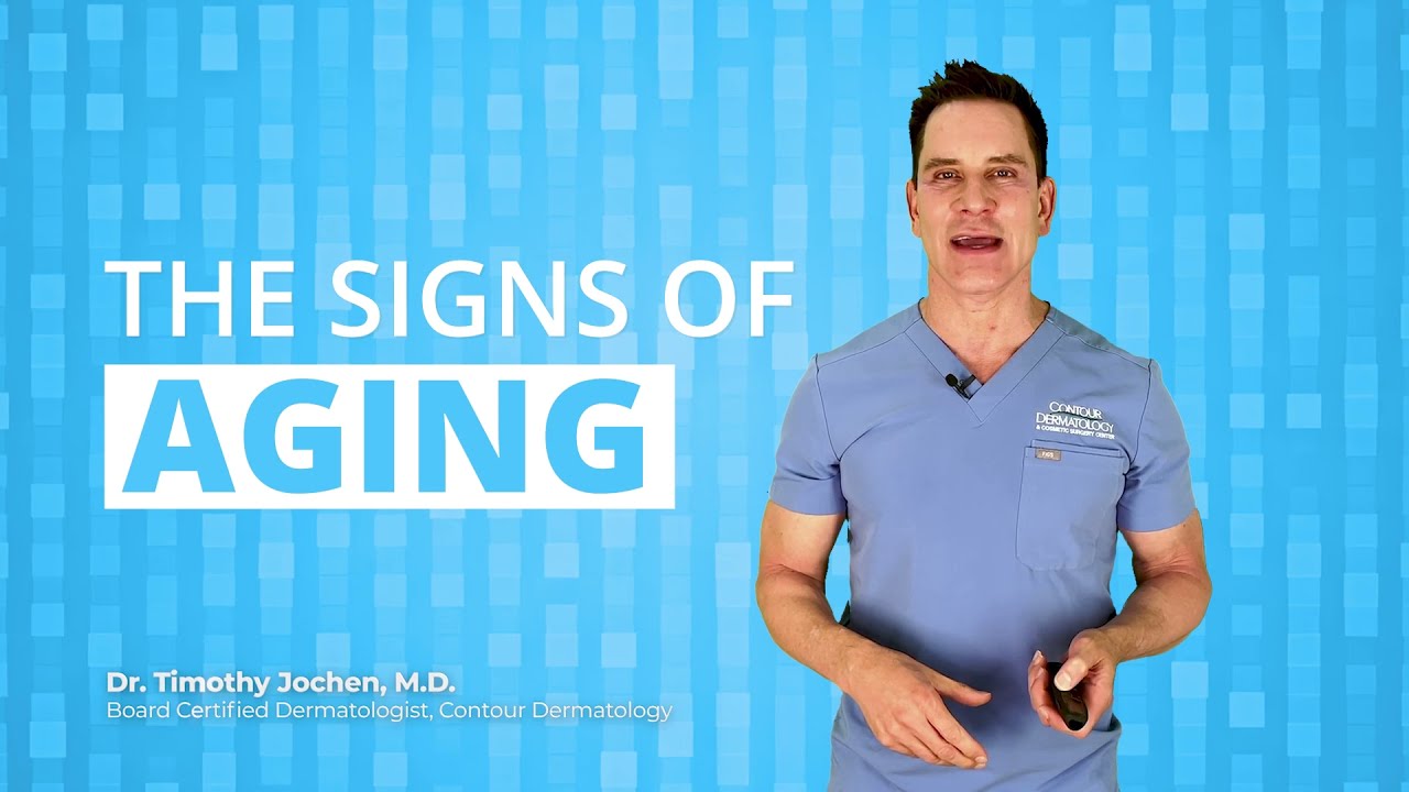 Signs of Aging by Dermatologist Dr. Timothy Jochen | Contour ...
