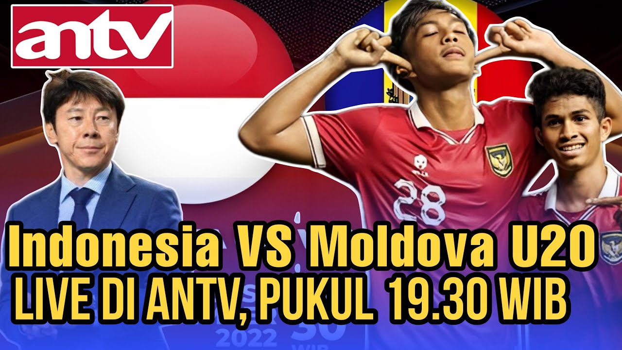 Live ANTV Indonesia VS Moldova 20 Jadwal Friendly Match Timnas ...