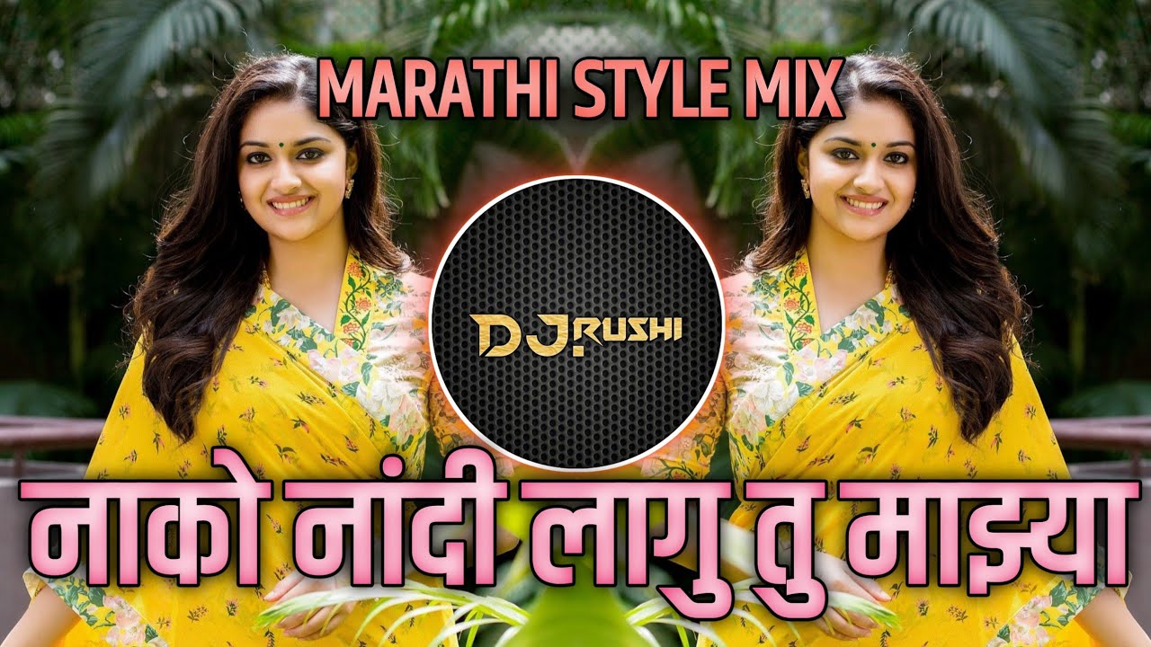 Deewana | Nako Nadi Lagu Tu Mazya | Marathi Dj Song | Marathi Style Mix ...