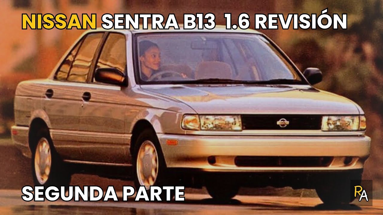 Nissan Sentra B13| El Ícono de la Fiabilidad y Asequibilidad Automotriz ...