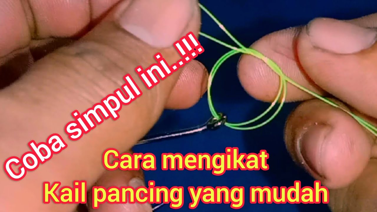 cara ikat kail pancing yang mudah dan kuat - YouTube