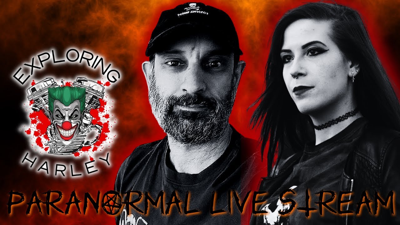 Paranormal Live Stream | Special Guest: Exploring Harley | Episode #4 ...