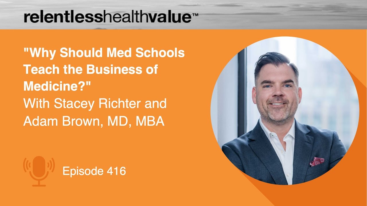 Why Should Med Schools Teach the Business of Medicine? With Stacey ...