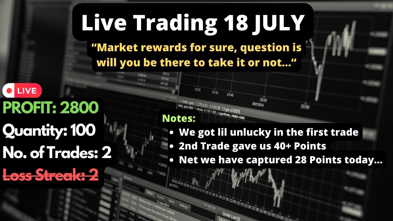 LIVE TRADE 18 JULY | FINALLY WE CAPTURED 40+ POINTS | PROFIT DAY AFTER ...