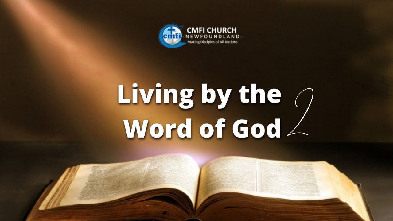 CMFI NL Bible Study - Living By The Word Of God 2 - April 27, 2022 ...