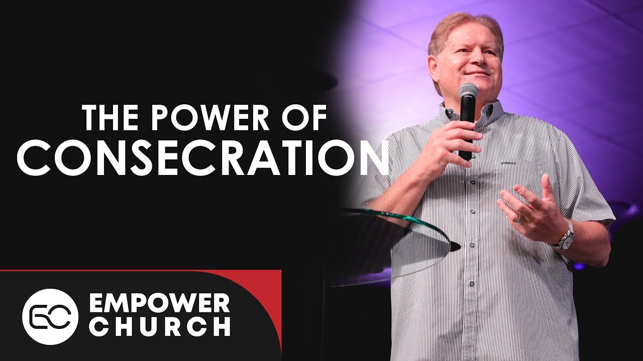 The Power of Consecration - YouTube