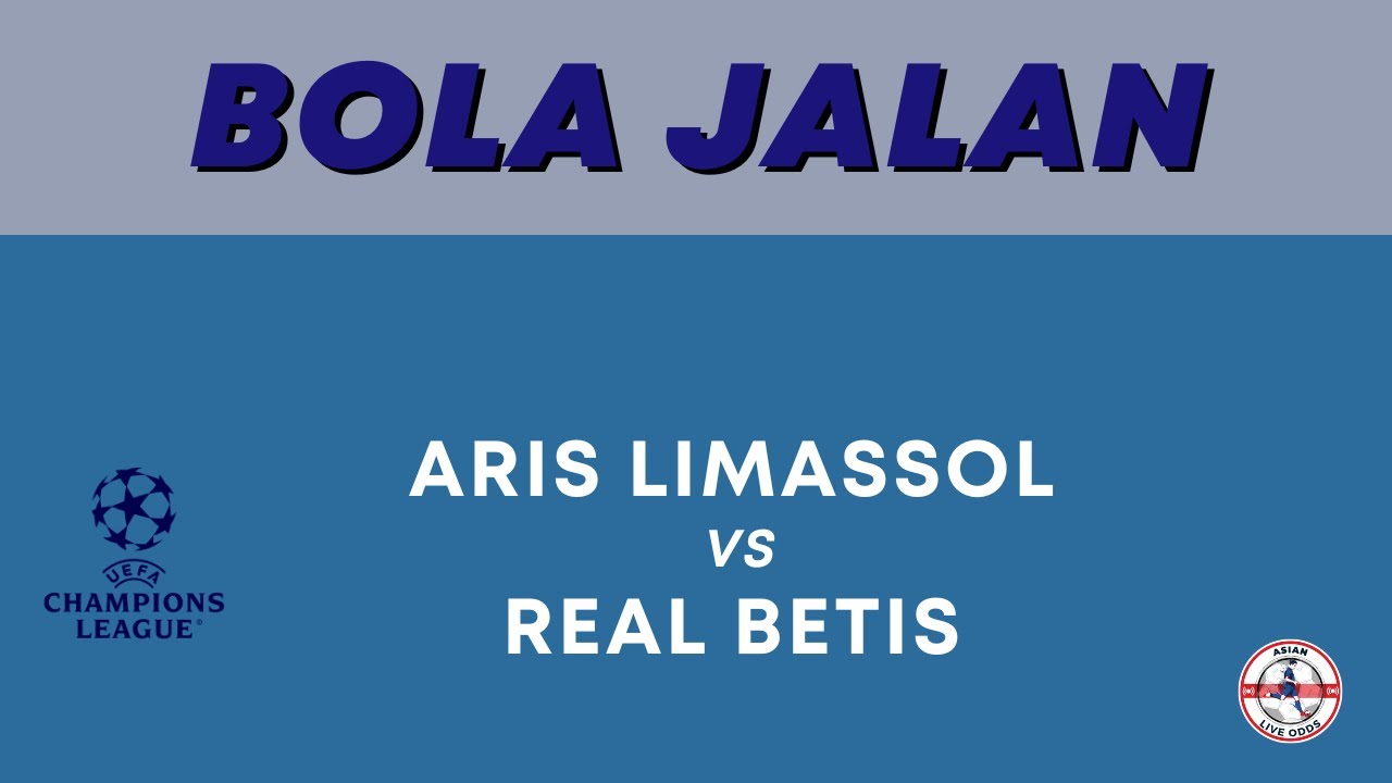 Aris Limassol VS Real Betis | Champions League | Asian Malay Odds ...