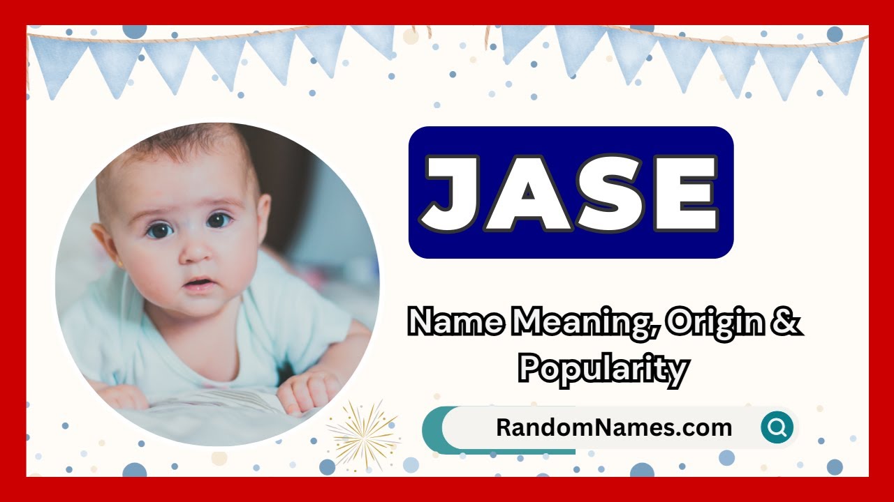Jase - Baby Boy Name Meaning, Origin & Popularity - RandomNames.com ...