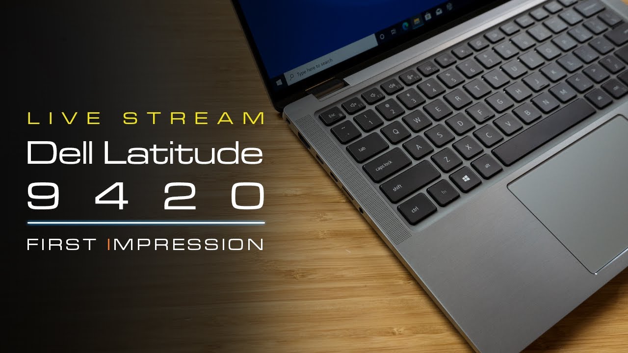Dell Latitude 9420 First Impression and Unboxing - Weekly Livestream ...