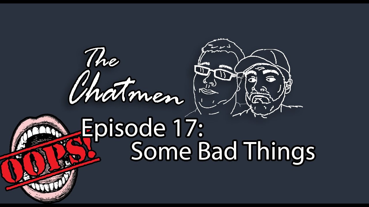 Episode 17: Some Bad Things - YouTube