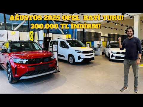 AĞUSTOS 2025 OPEL BAYİ TURU! 300.000 TL İNDİRİM!
