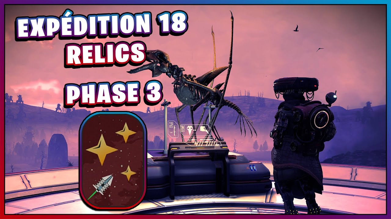 [No Man's Sky FR] Guide expédition 18 Relics / Phase 3 - YouTube