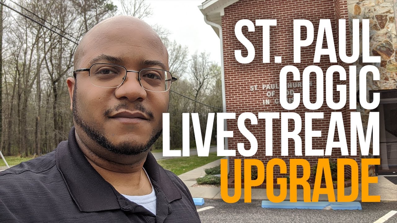 BASIC LIVE STREAM SETUP | St Paul C.O.G.I.C. Live Stream Upgrade - YouTube